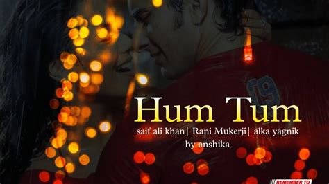 Hum Tum Full Song Saif Ali Khan Rani Mukerji Alka Yagnik ️🌝🌙by