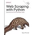 Web Scraping With Python Data Extraction From The Modern Web Mitchell Ryan