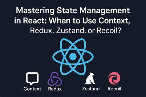 🧠 Mastering State Management In React When To Use Context Redux Zustand Or Recoil By