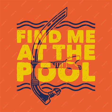 Typographie De Slogan Vintage Me Trouver à La Piscine Vecteur Premium