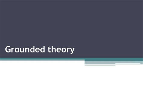 Ppt Grounded Theory Powerpoint Presentation Free Download Id2866024