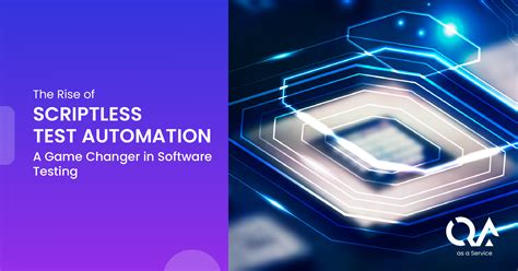 The Rise Of Scriptless Test Automation A Game Changer In Software