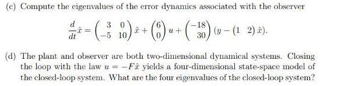Solved C Compute The Eigenvalues Of The Error Dynamics Chegg