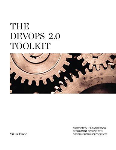 The Devops 20 Toolkit Automating The Continuous Deployment Pipeline
