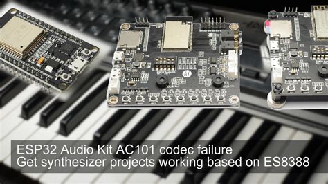 ESP32 Audio Kit AC101 Codec Failure Get Synthesizer Projects Working Based On ES8388 YouTube