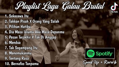 Playlist Lagu Galau Brutal🥀Speed Up + Reverb Viral TikTok 2024 - YouTube