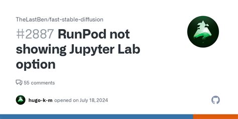 Runpod Not Showing Jupyter Lab Option · Issue 2887 · Thelastbenfast