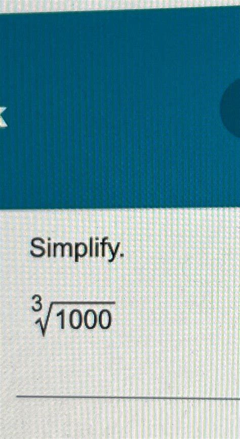 Solved Simplify 10003 Chegg Com