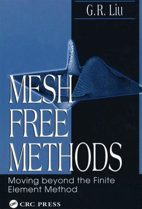 PDF Liu G R Mesh Free Methods Moving Beyond The Finite Element Methods Book DOKUMEN TIPS
