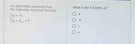 Solved An Arithmetic Sequence Has What Is The 1st Term A The