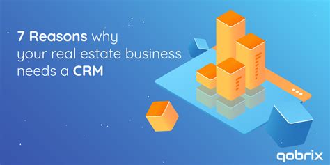 7 Reasons Why Your Real Estate Business Needs A Crm Qobrix