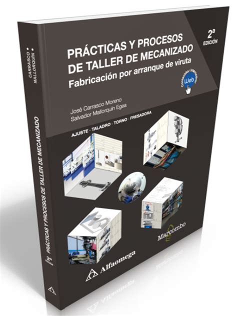 PrÁcticas Y Procesos De Taller De Mecanizado 2 ª Edición Alfaomega