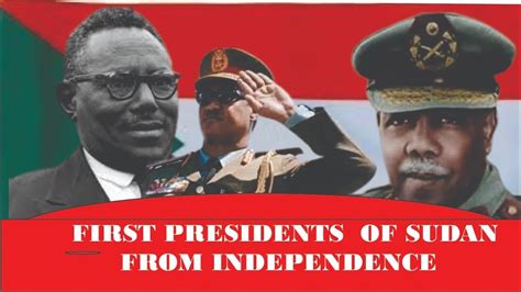 The First Leaders Presidents Of Sudan Youtube