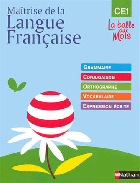 Maitrise De La Langue Francaise Ce1 La Balle Aux Mots Manuel Eleve