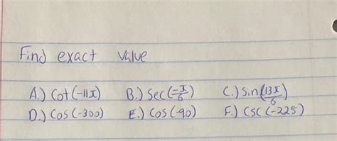 solved find exact value a cot −11π b sec 6−π c
