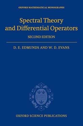 Spectral Theory And Differential Operators Oxford Mathematical Monographs Edmunds David