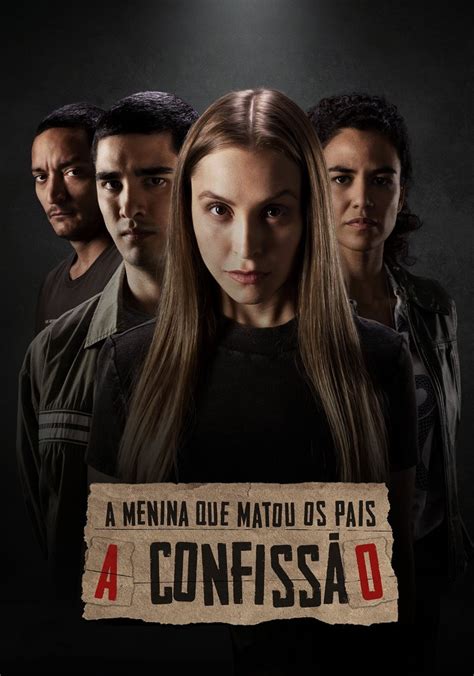 A Menina Que Matou Os Pais A Confissão Filme