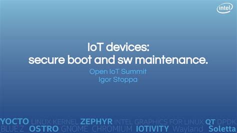Openiot Summit Iot Devices Secure Boot And Sw Maintenance 0 Pdf