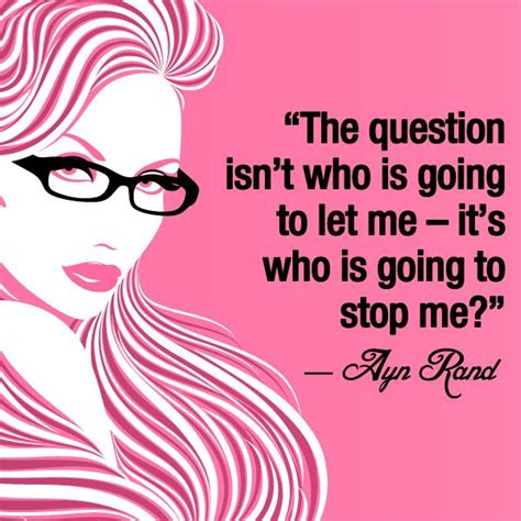 The Question Isn T Who Is Going To Let Me It S Who Is Going To