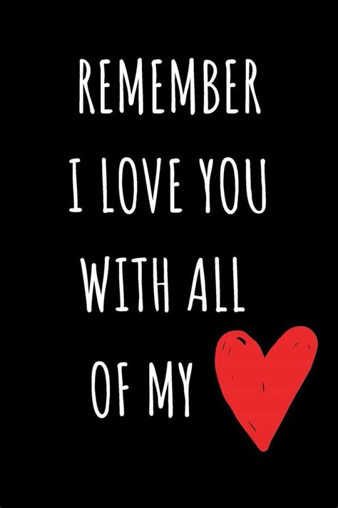 Remember I Love You With All My Heart Romantic And Simple Love T