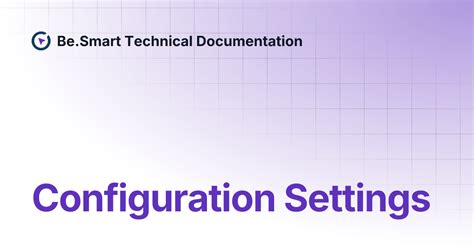 Configuration Settings Besmart Technical Documentation