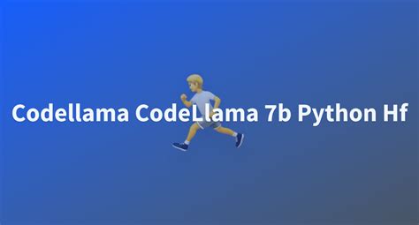 Codellama CodeLlama 7b Python Hf A Hugging Face Space By Theangkko