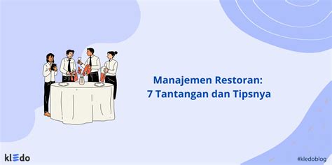 7 Tantangan Manajemen Restoran Dan Strategi Mengelolanya