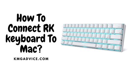 How To Connect Rk Keyboard To Mac Kmg Advice