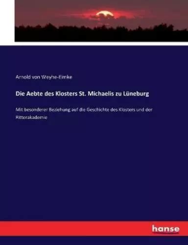 Arnold Von Weyhe Eimke Die Aebte Des Klosters St Michaelis Zu Lüneburg Poche Eur 5982