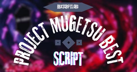 PROJECT MUGETSU BEST SCRIPT RBX Scripts