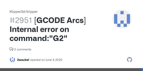 Gcode Arcs Internal Error On Commandg2 · Issue 2951 · Klipper3d