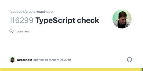 Typescript Check · Issue 6299 · Facebookcreate React App · Github