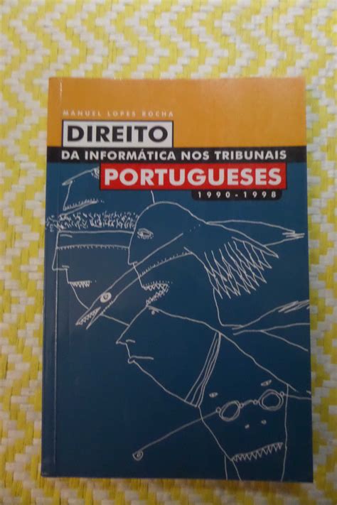 Direito Da Informática Nos Tribunais Portugueses Manuel Lopes Rocha São