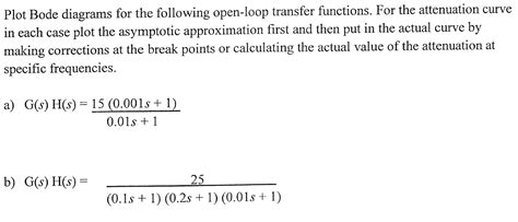 Solved Plot Bode Diagrams For The Following Open Loop