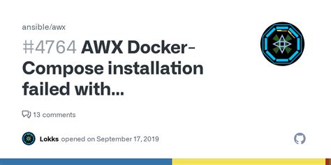 Awx Docker Compose Installation Failed With Configuration Error · Issue 4764 · Ansible Awx · Github