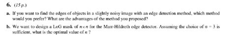 Solved A If You Want To Find The Edges Of Objects In A Chegg
