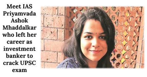 Meet Ias Priyamvada Ashok Mhaddalkar Who Left Her Career As Investment