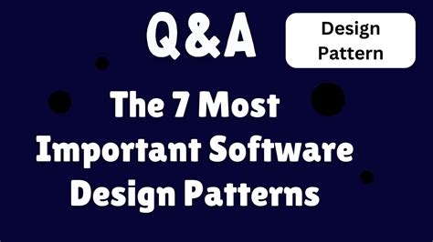 The 7 Most Important Software Design Patterns Youtube