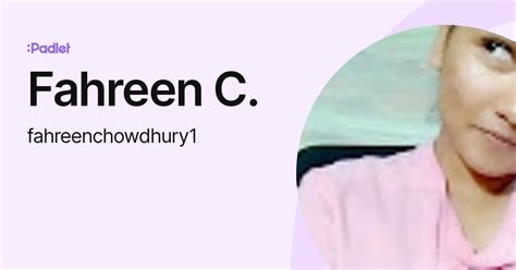 Fahreen C Fahreenchowdhury1 Profile Padlet
