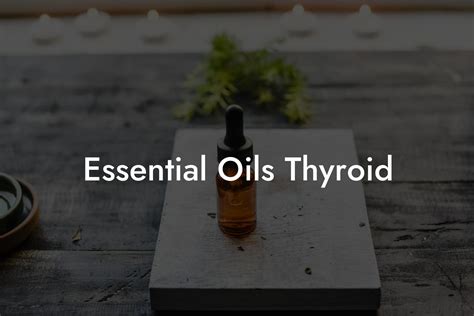Essential Oils Thyroid Oshu Artisan Essential Oils