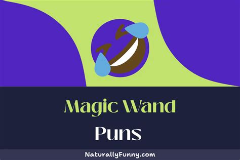 511 Magic Wand Puns For A Magical Laugh Riot Naturally Funny