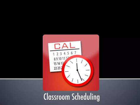 Classroom Scheduling Pptx