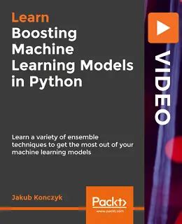 Boosting Machine Learning Models In Python Video WOW EBook