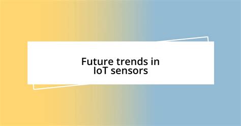 What I Learned About Iot Sensors