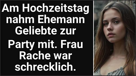 Am Hochzeitstag Nahm Ehemann Geliebte Zur Party Mit Frau Rache War