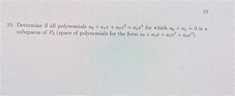 Solved 10 Determine If All Polynomials A0 A1x A2x2 A3x3 For