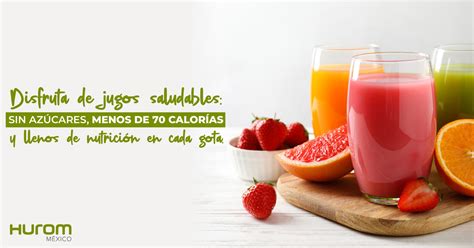 Disfruta de jugos saludables sin azúcares menos de 70 calorías y