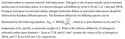 Solved Activated Carbon Is A Porous Material With Many