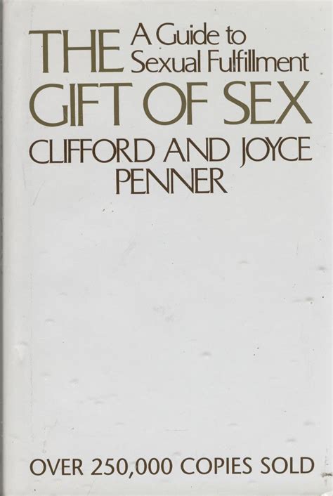 Gift Of Sex A Guide To Sexual Fulfillment Penner Clifford Amazon Com Books