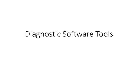 Diagnostic Software Tools Pptx Operating Systems Computer Software And Applications